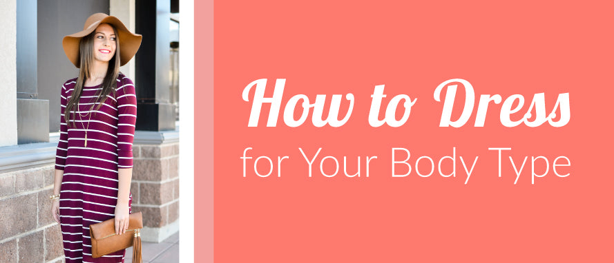 How to Dress for Your Body Type – Lena Layne
